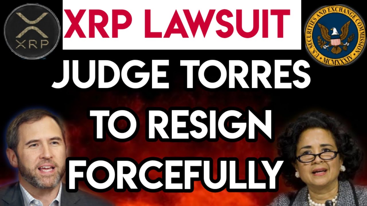 NEW XRP UPDATE: JUDGE TORRES TO TENDER HER RESIGNATION LETTER: XRP IS ...