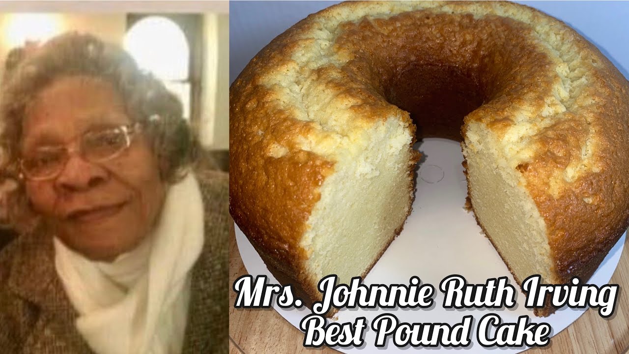 Mrs. Johnnie Ruth Irving Best Pound Cake | DELICIOUS | Fridai’s Kitchen ...