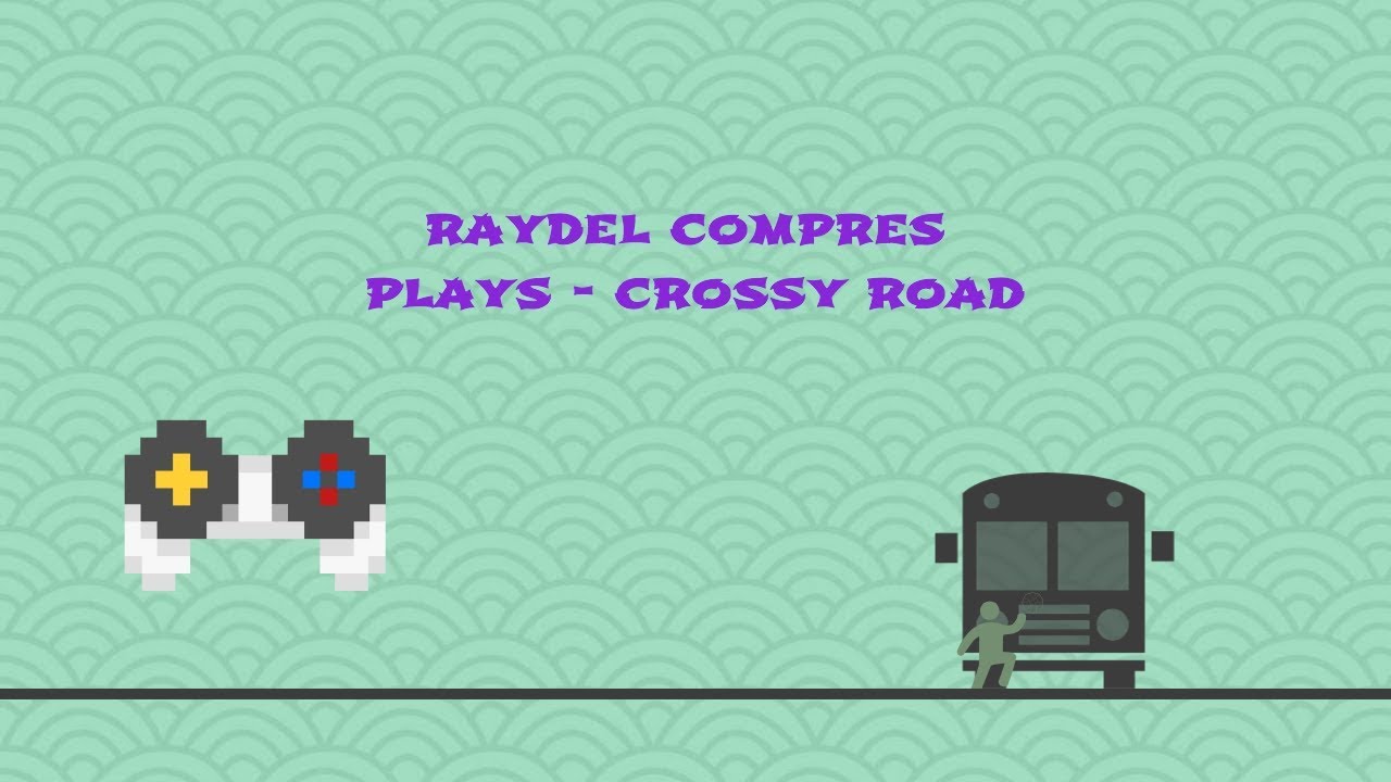 Raydel Compres Plays - Crossy Road - YouTube