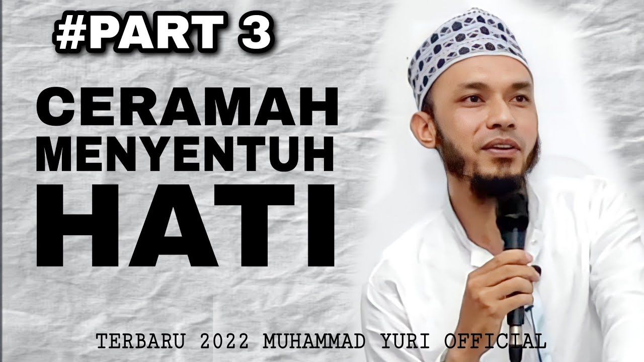 CERAMAH SINGKAT Menyentuh Hati Terbaru 2022 | MUHAMMAD YURI - YouTube