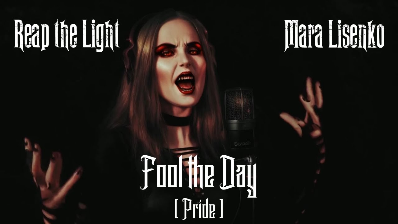 Reap the Light - Fool the Day (Pride) - ft. Mara Lisenko (Official ...