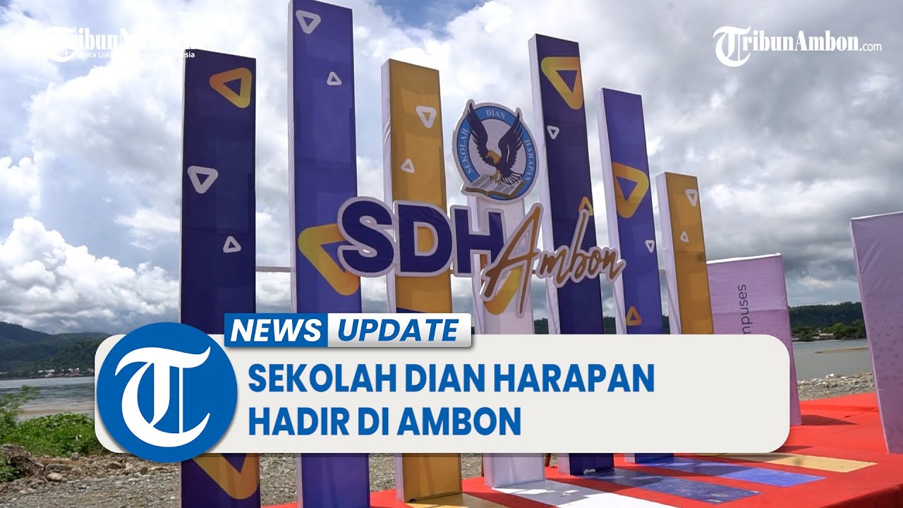 Sekolah Dian Harapan Hadir Di Ambon - YouTube