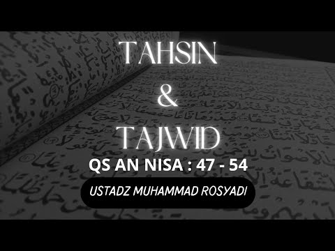 Tahsin & Tajwid | QS An Nisa: 47 - 54 | Ustadz Rosyadi - YouTube