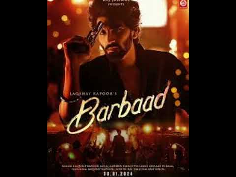 Barbaad - Lyrical | Laqshay Kapoor, Sanchi Rai | Gourov Dasgupta ...