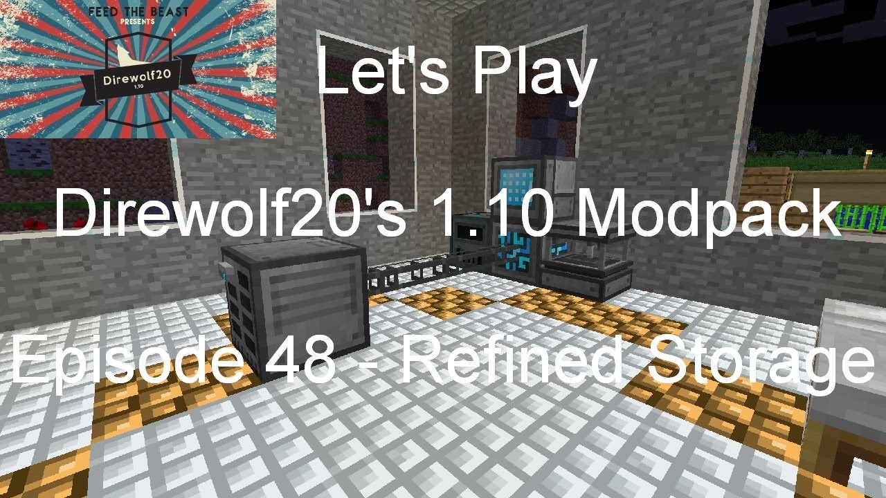 Let's Play Direwolf20's 1.10 Modpack Episode 48 - Refined Storage - YouTube