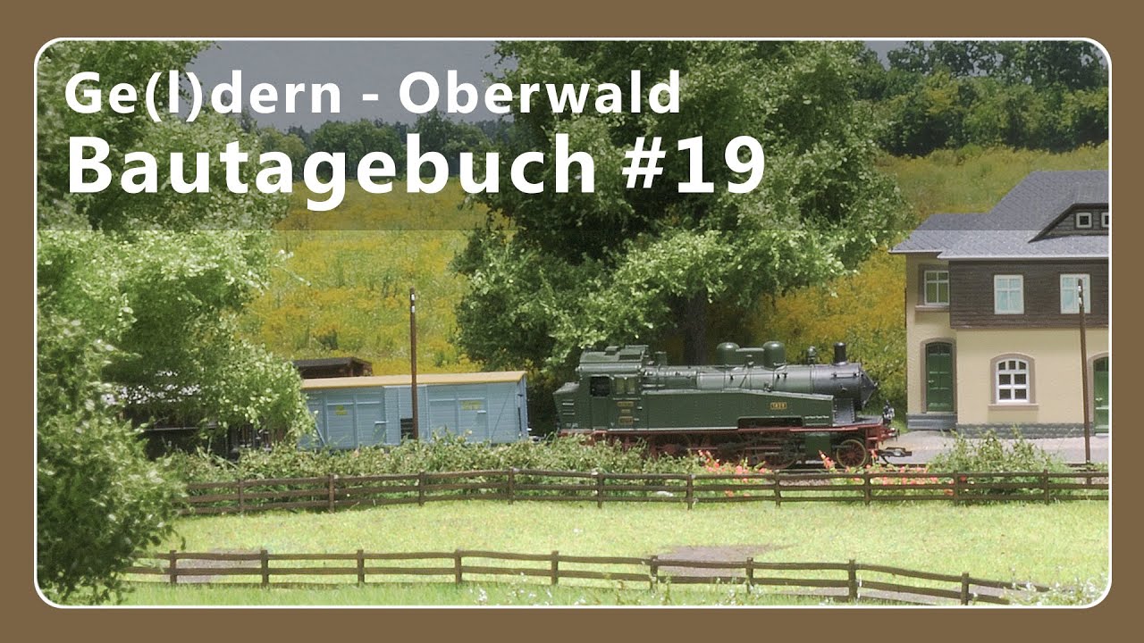 Bautagebuch #19 » Modellbahn Ge(l)dern » iwii - YouTube