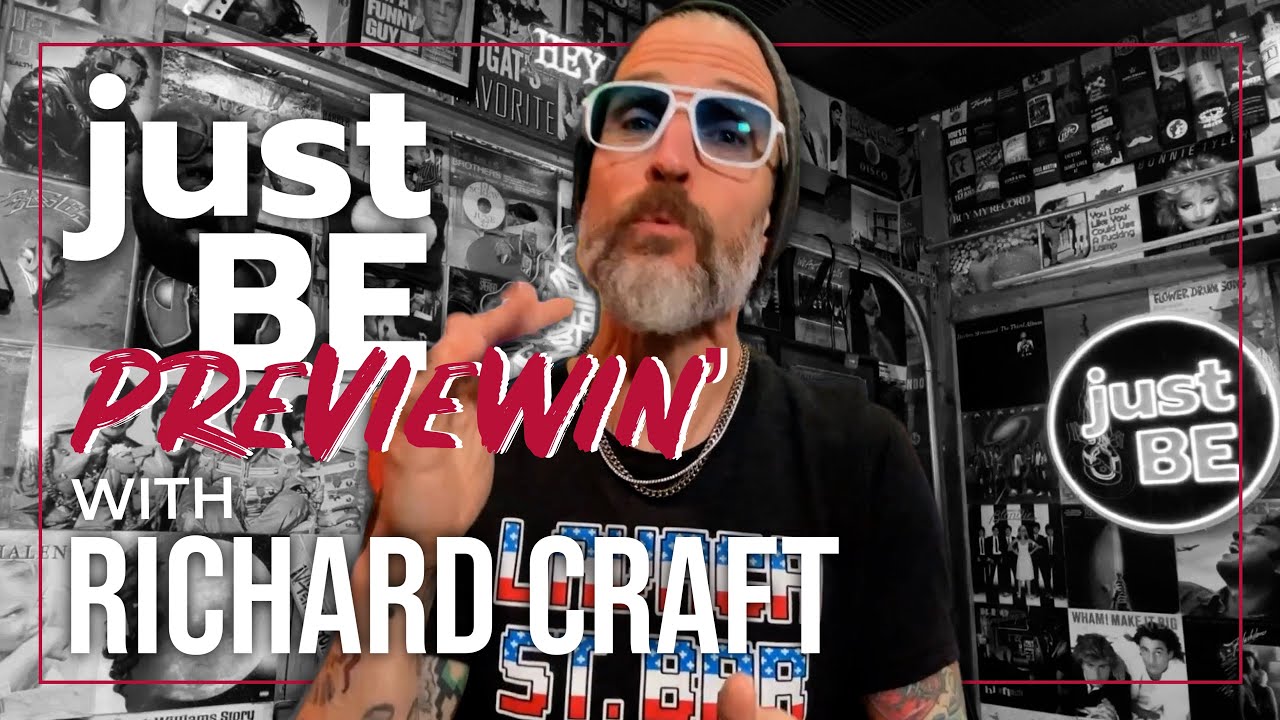 just BE: PREVIEWIN' with Richard Craft - YouTube