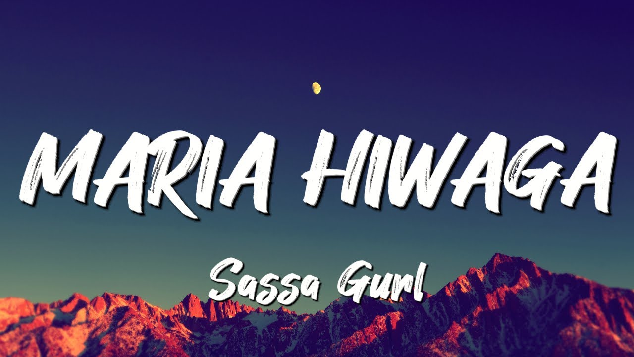 Maria Hiwaga - Sassa Gurl (Lyrics) - YouTube