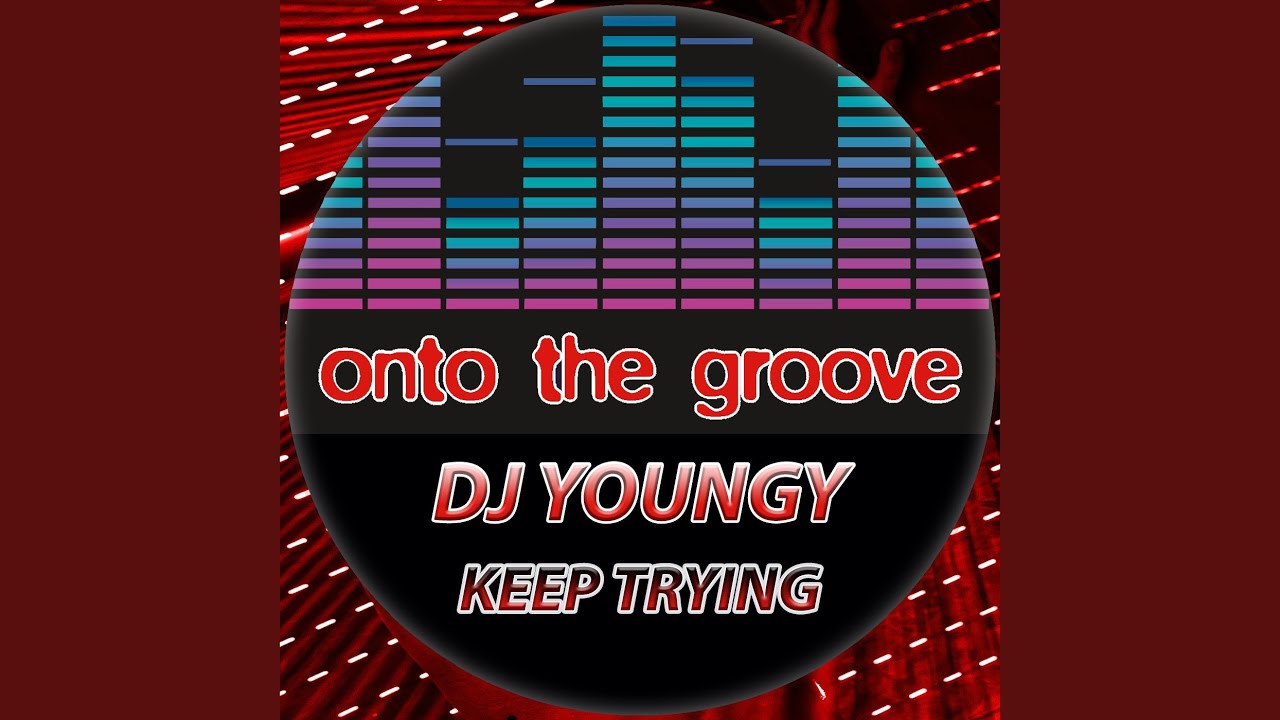 Keep Trying (Original Mix) - YouTube