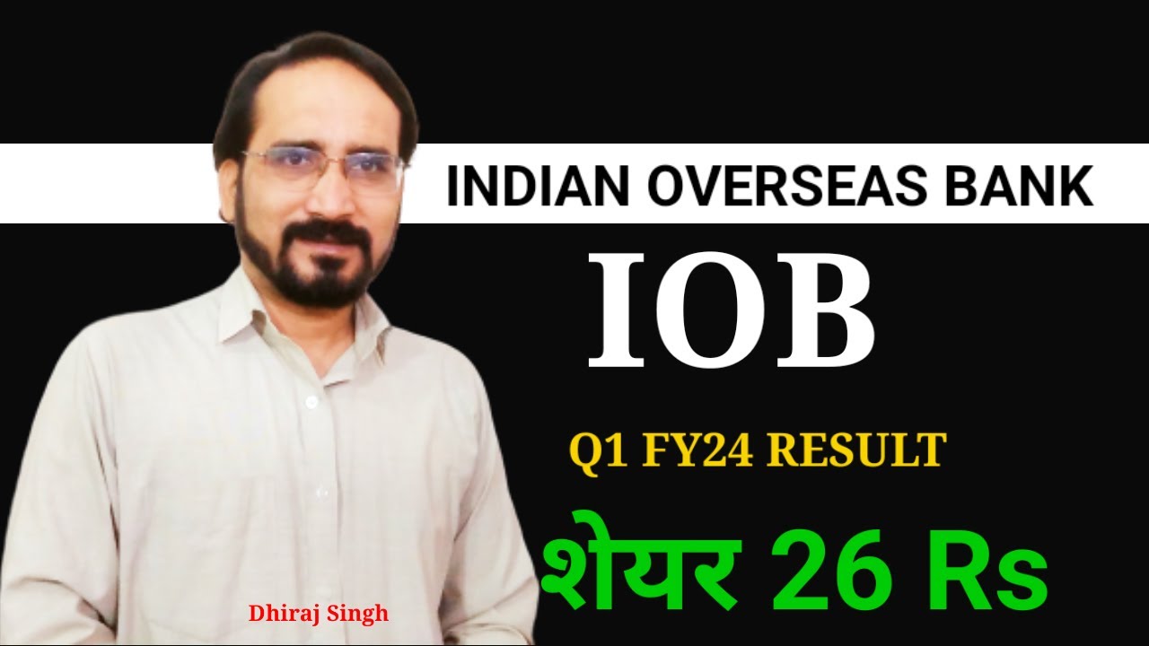 INDIAN OVERSEAS BANK Q1 FY24 RESULT - IOB STOCK PRICE TODAY IOB SHARE ...