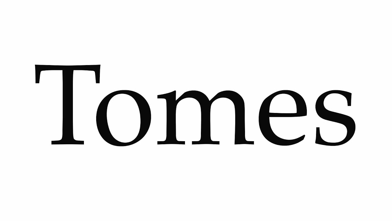 How to Pronounce Tomes - YouTube