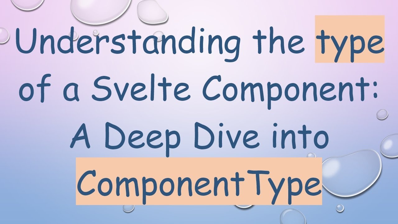 Understanding the type of a Svelte Component: A Deep Dive into ComponentType - YouTube