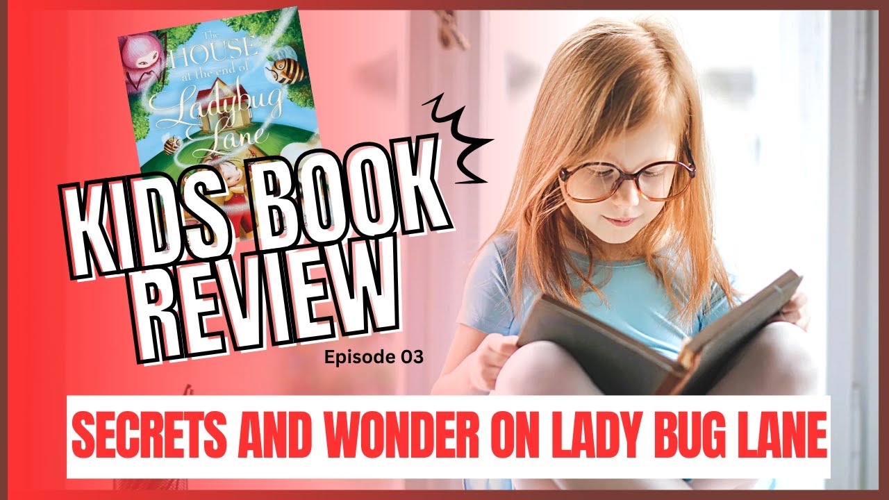 Books For Kids Episode 03: House at the End of Ladybug Lane: Charming ...