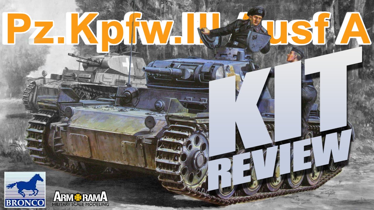 Kit Review: Bronco 35134 Panzer III Ausf. A in 1/35 - YouTube