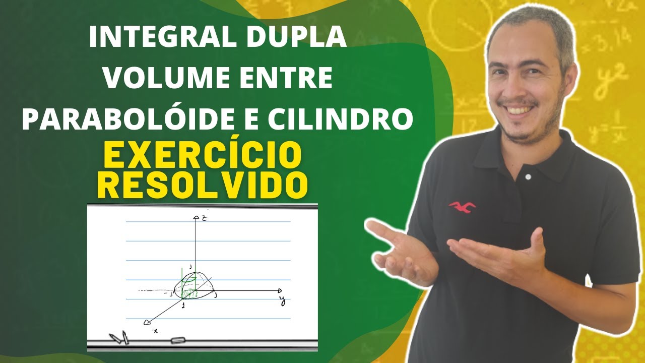 INTEGRAL DUPLA VOLUME ENTRE PARABOLÓIDE E CILINDRO - YouTube