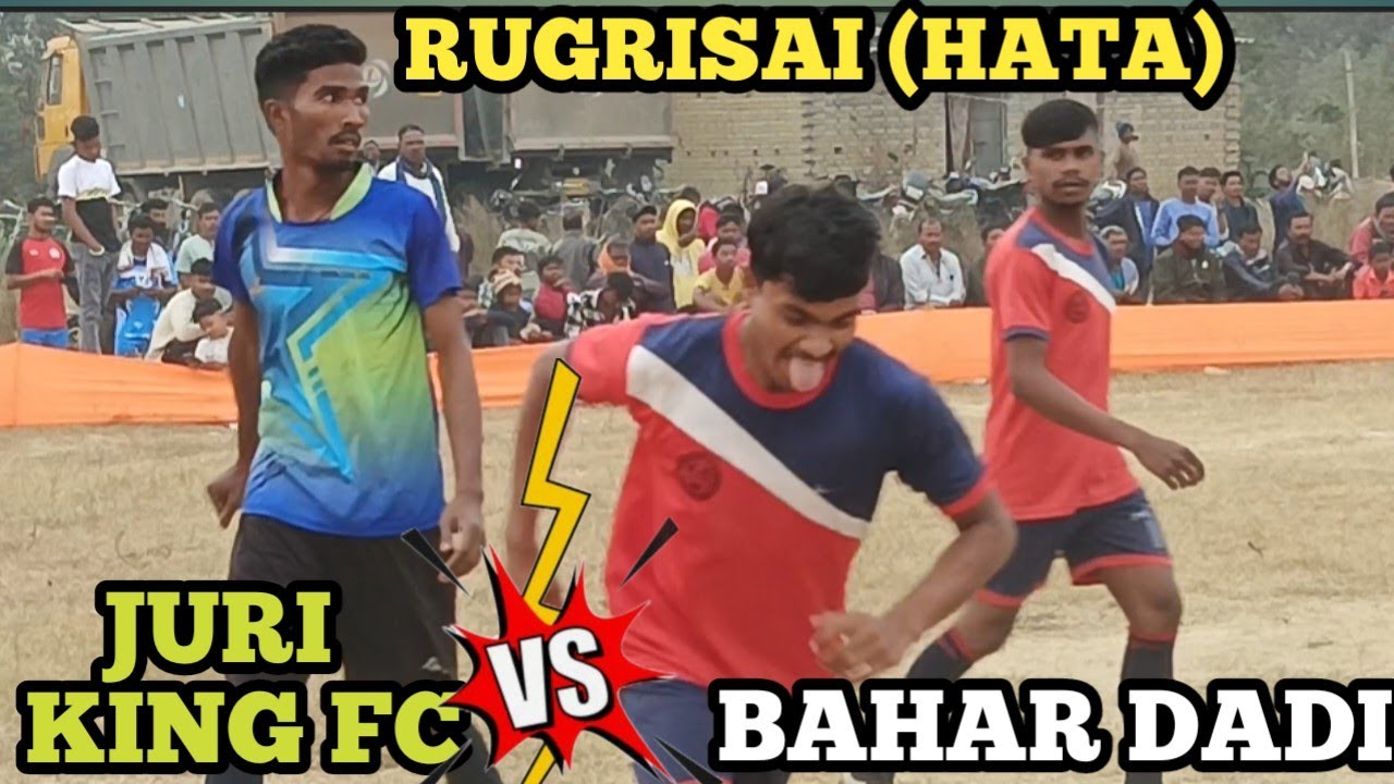 RUGRISAI HATA FOOTBALL TOURNAMENT 2025 KING FC(JURI)(01)🆚 BAHAR DADI ...