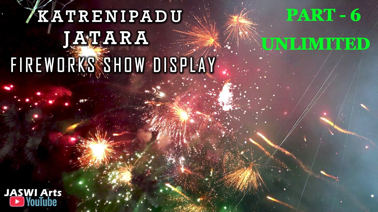 KATRENIPADU JATARA FIREWORKS SHOW DISPLAY PART06 - JASWIARTS - YouTube