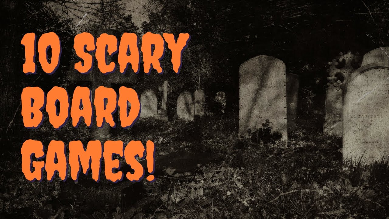 Top 10 Scary Board Games To Frighten Your Game Group YouTube top-10-scary-board-games-to-frighten-your-game-group-youtube