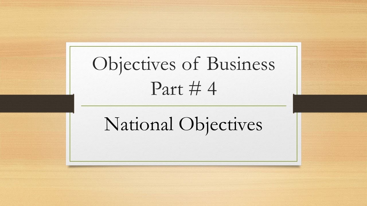 objectives of business part # 4 #National objectives - YouTube