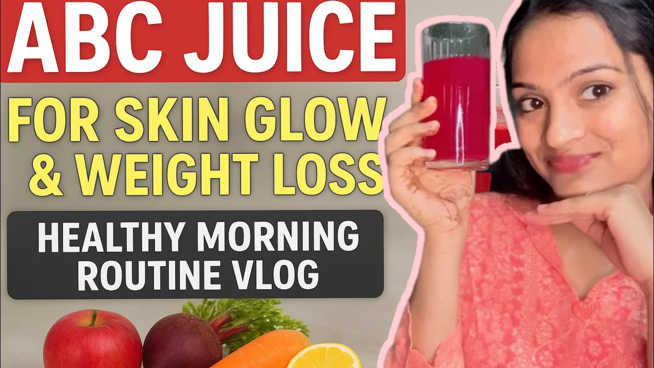⭐ “ABC Juice for Skin Glow & Weight Loss | Healthy Morning Routine Vlog ...