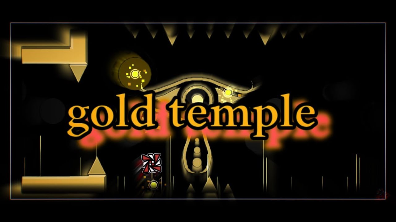 geometry dash - gold temple - by serponge - YouTube
