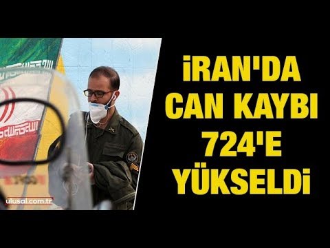 İran'da koronavirüs kaynaklı can kaybı 724'e yükseldi