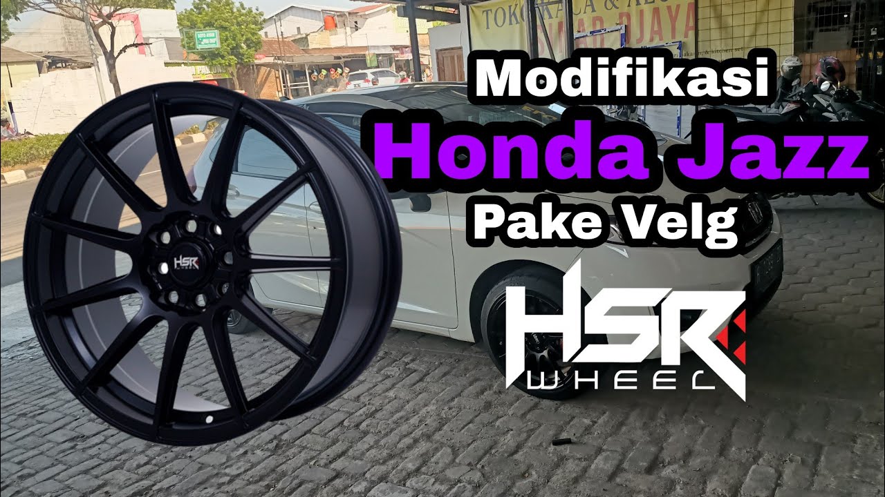 Modifikasi Honda Jazz Tampil Mewah Pake Velg Racing Dari Hsr Wheel 🔥🔥 ...