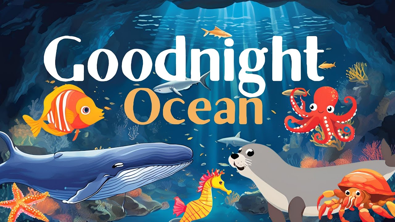 Goodnight Ocean🌛🌊 :The Ultimate Bedtime Story for 0-3 Year Olds Babies👶 ...