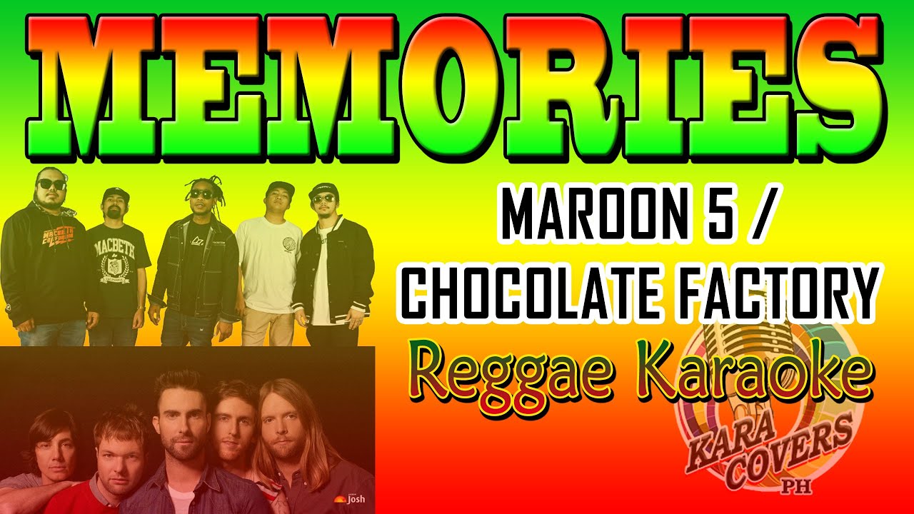 KARAOKE MEMORIES MAROON 5 / CHOCOLATE FACTORY REGGAE - YouTube
