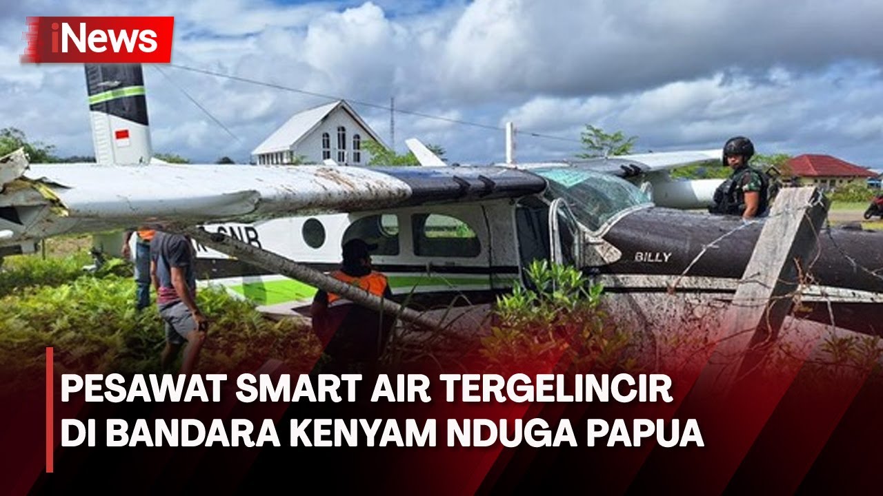 Pesawat Smart Air Aviation Tergelincir di Bandara Nduga Papua, Pilot ...