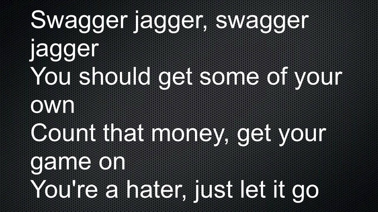 swagger jagger lyrics (hd) x - YouTube