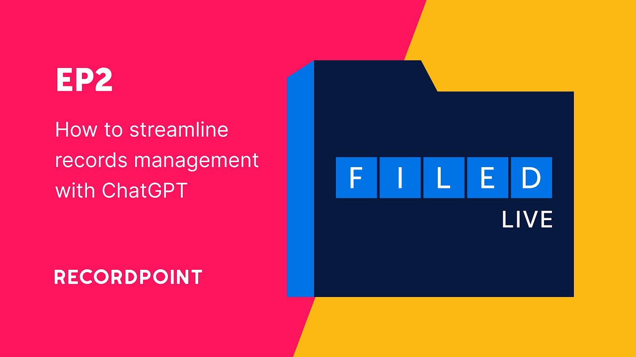 FILED Live | How to streamline records management with ChatGPT - YouTube