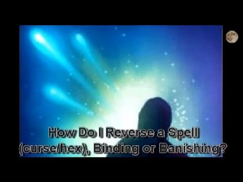 How Do I Reverse A Curse, Hex or Spell? - YouTube
