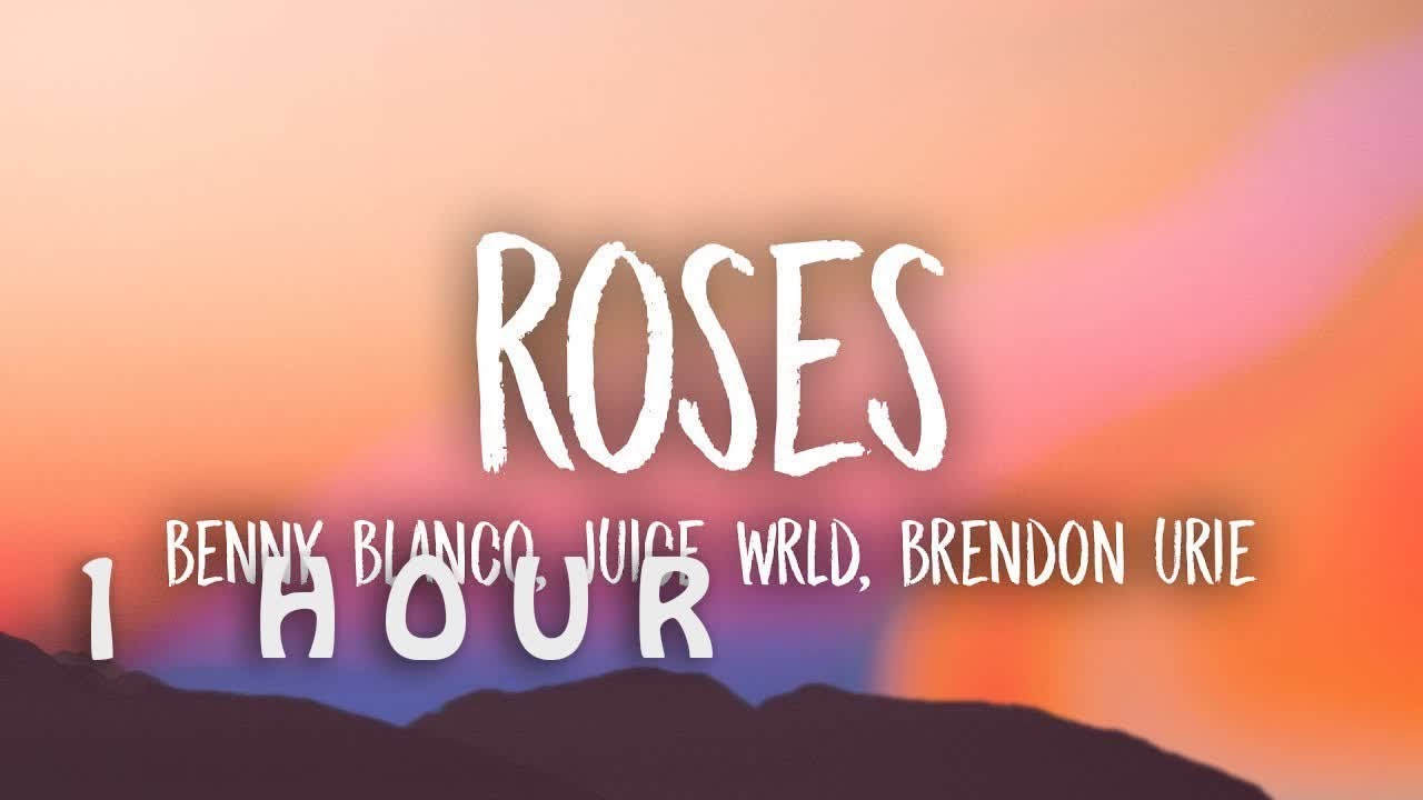 [1 HOUR 🕐 ] benny blanco, Juice WRLD - Roses (Lyrics) ft Brendon Urie
