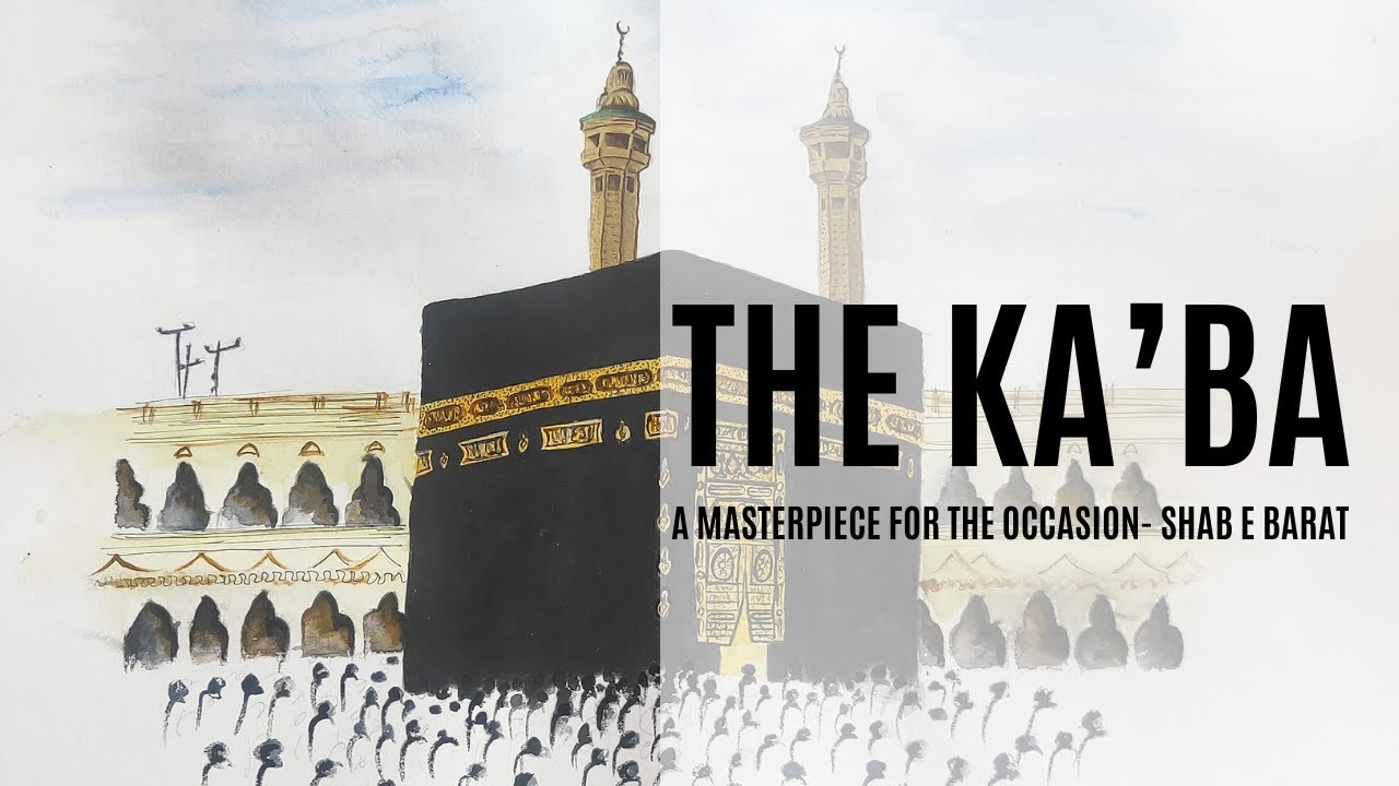 The Ka'ba: A Masterpiece For The Occasion- Shab e Barat- Lets Paint ...