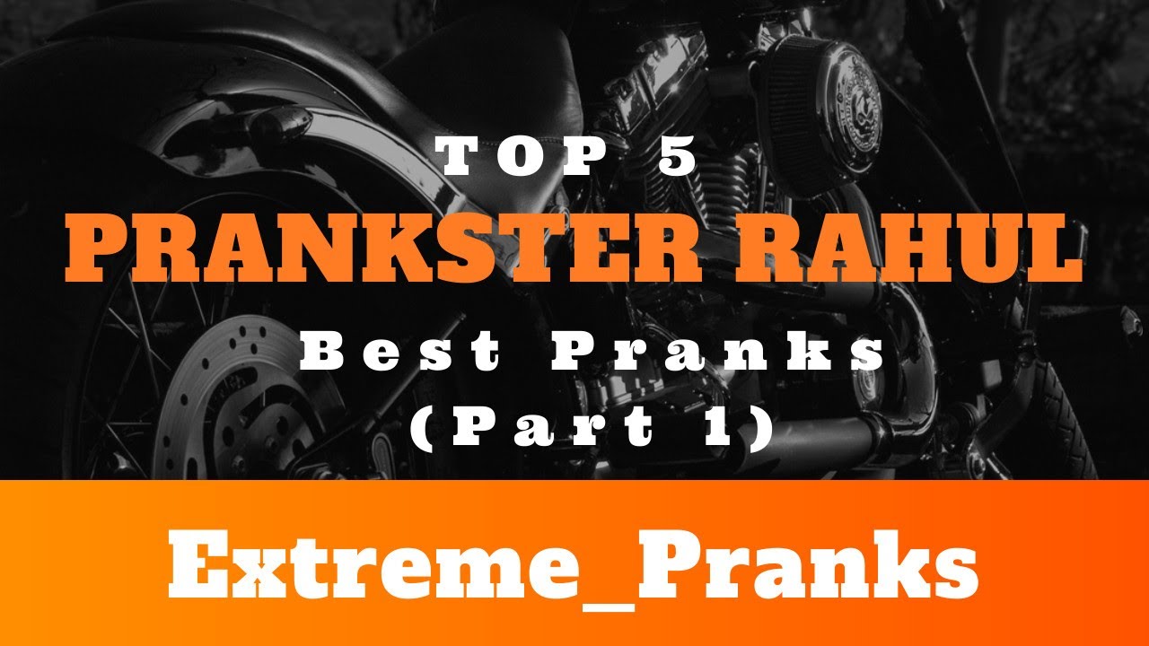 Top 5 Best Pranks of Prankster Rahul(Part 1) - YouTube