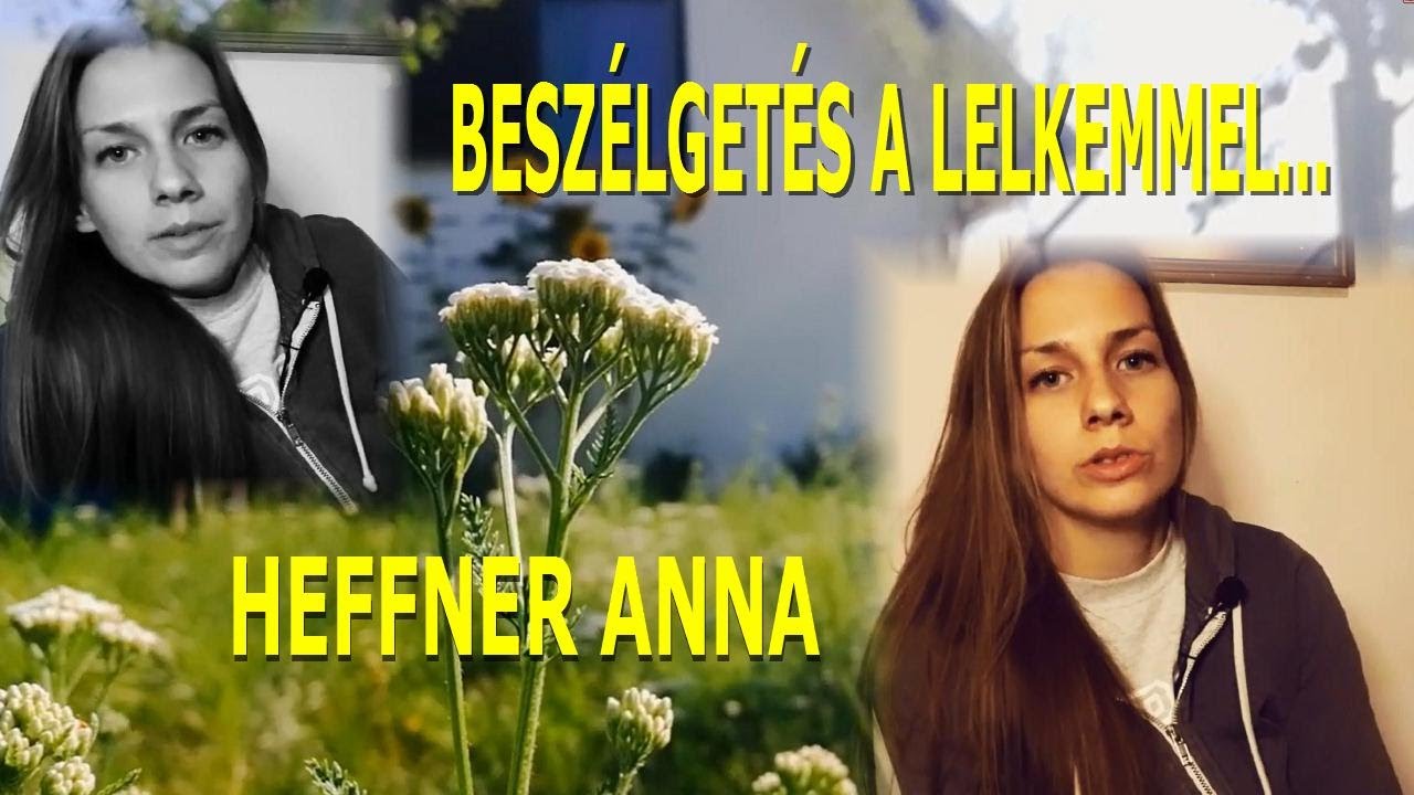 Beszélgetés a lelkemmel - Heffner Anna - 2022.11.06. -Spiritual ...