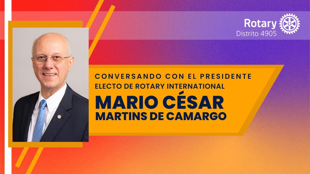 Conversando con el Presidente Electo de RI Mario Cesar Martins de ...