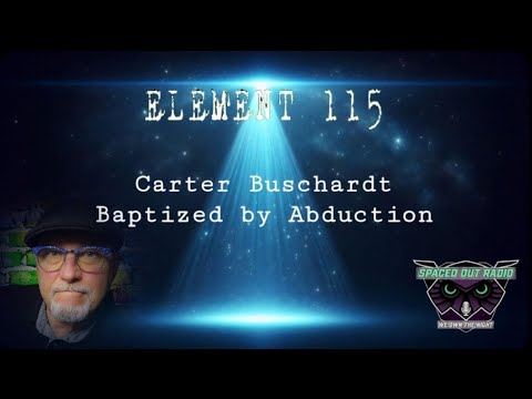 CARTER BUSCHARDT & HIS STORY OF ALIEN ABDUCTION - YouTube