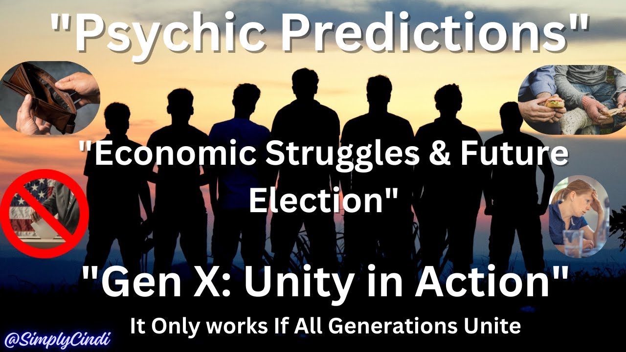 Psychic Predictions: Economic Struggles, Election Insights & Gen X ...