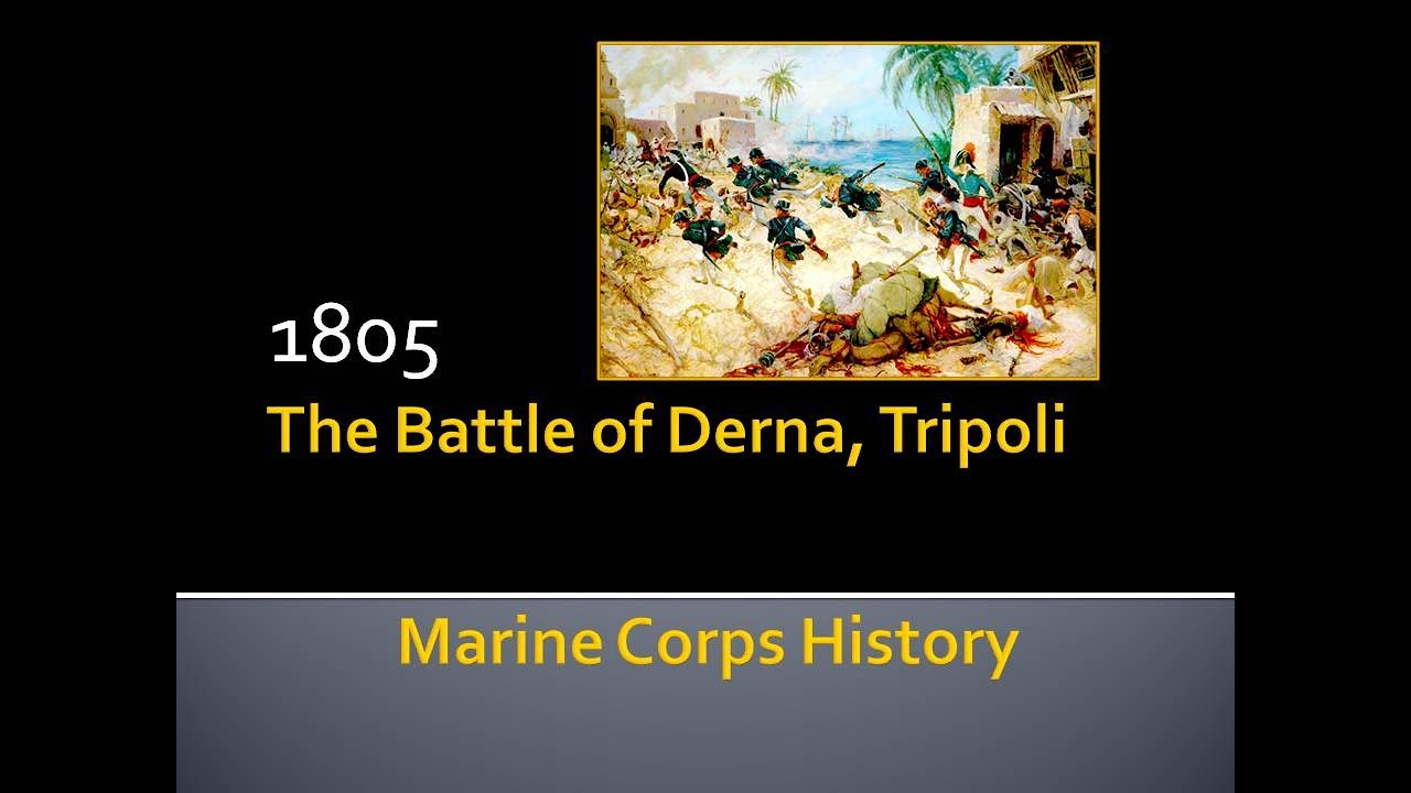 USMC History (Battle of Derna, 1805) Shores of Tripoli - YouTube