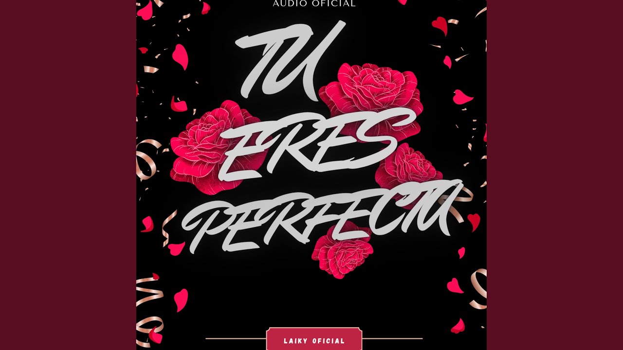 Tu Eres Perfecta - YouTube