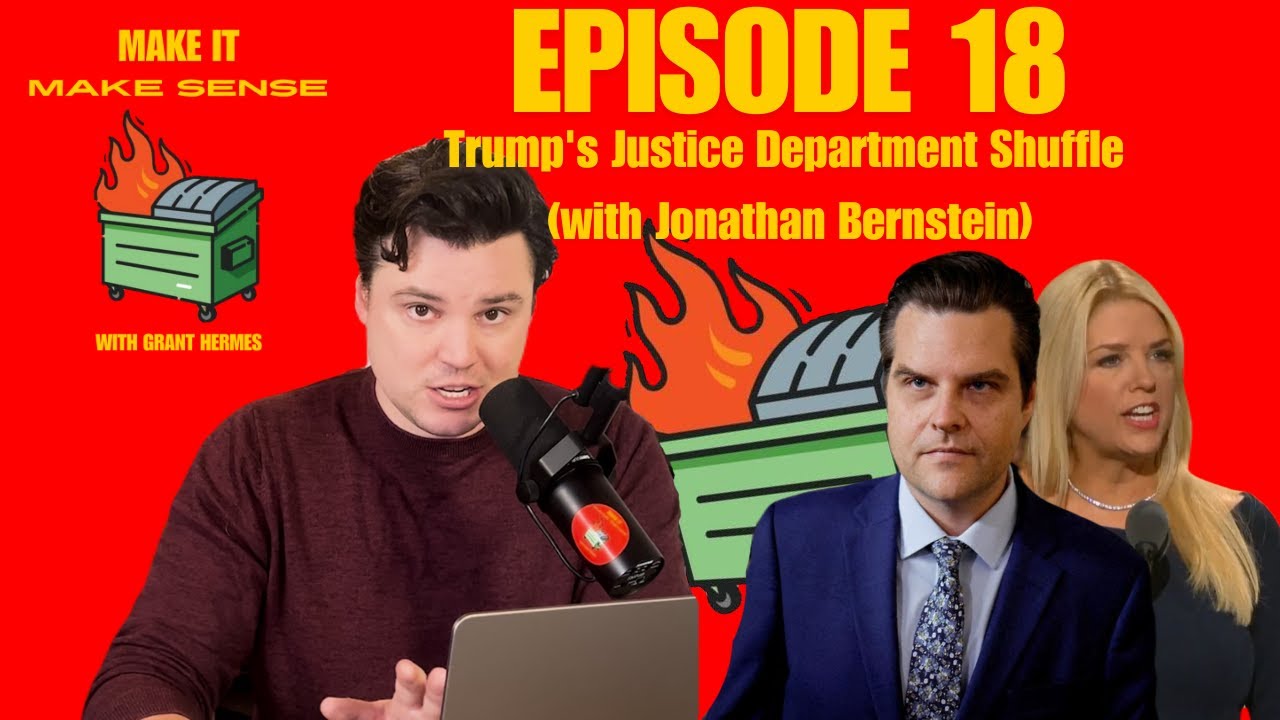 Trump's Justice Department Shuffle (with Jonathan Bernstein) - YouTube