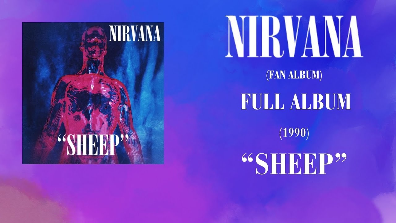 Nirvana - Sheep (1990) (FAN ALBUM) - YouTube