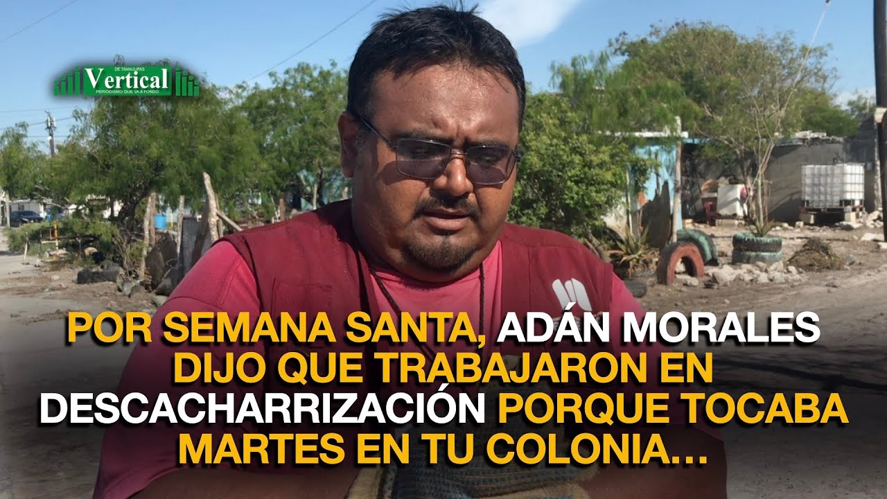POR SEMANA SANTA, ADÁN MORALES DIJO QUE TRABAJARON EN DESCACHARRIZACIÓN ...