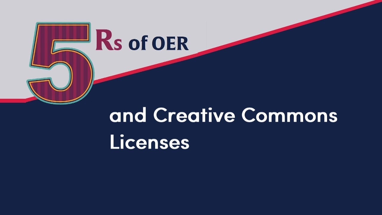 OER, The 5Rs of Open, and Creative Commons Licenses - YouTube
