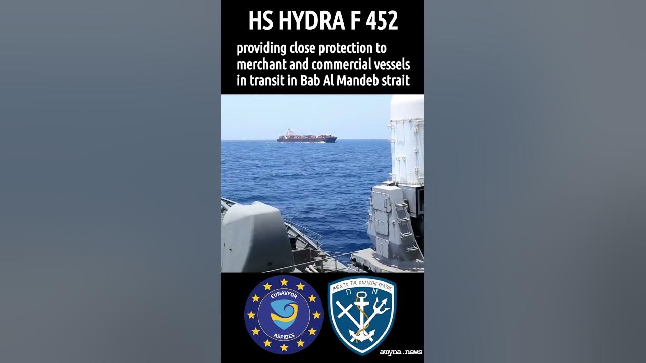 Hellenic Navy 🇬🇷 HS HYDRA (F 452) Operation ASPIDES #EUNAVFORASPIDES - YouTube