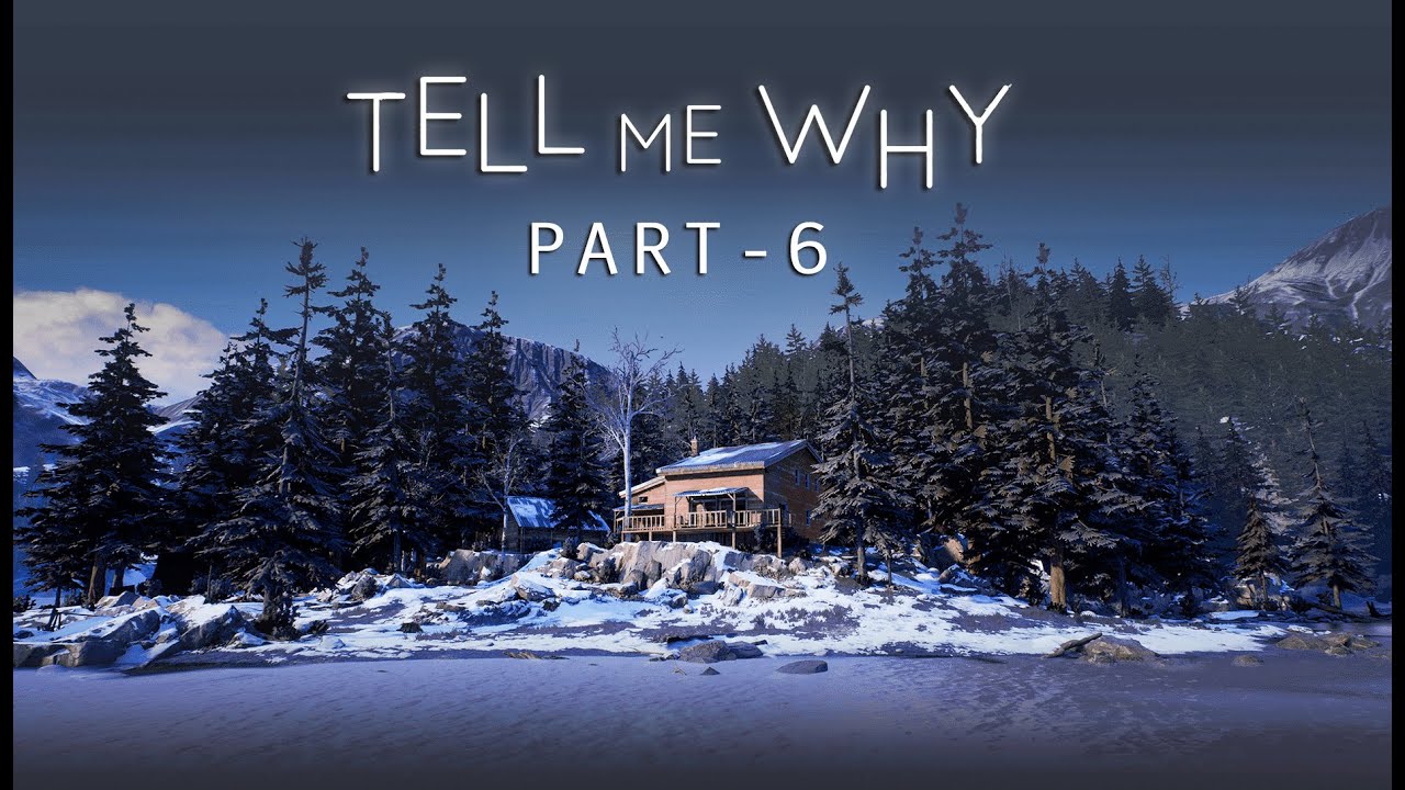'TELL ME WHY' Story Game play Part - 6 [ No Commentary ] - YouTube