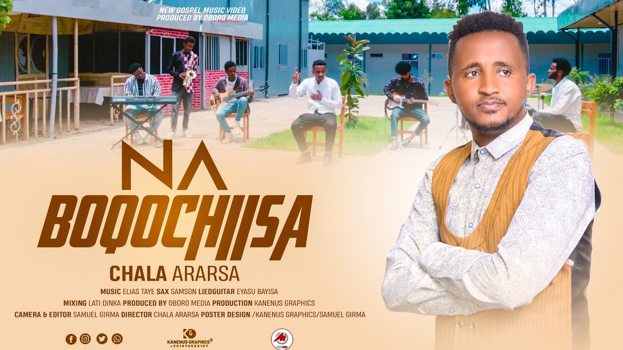 NA BOQOCHIISA | CHALA ARARSA |NEW AMAIZING OROMO GOSPEL SONG ...