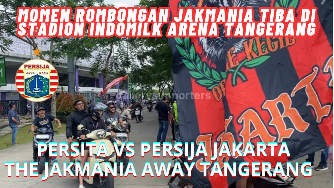 DETIK-DETIK KEDATANGAN THE JAKMANIA PERSIJA FANS DI INDOMILK ARENA ...
